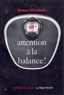 Attention à la balance! de Peter Wyden - Editions Table Ronde