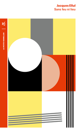 Sans feu ni lieu de Jacques Ellul - Editions Table Ronde